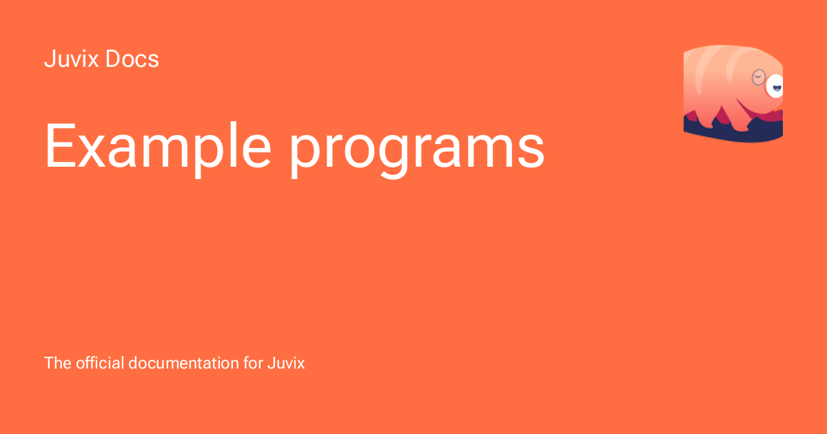 Example programs - Juvix Docs